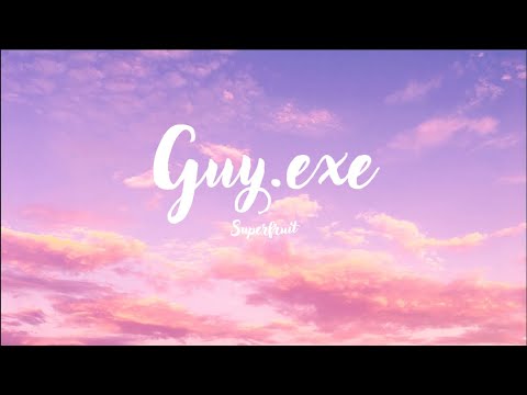 Superfruit - Guy.exe (LYRICS) - YouTube