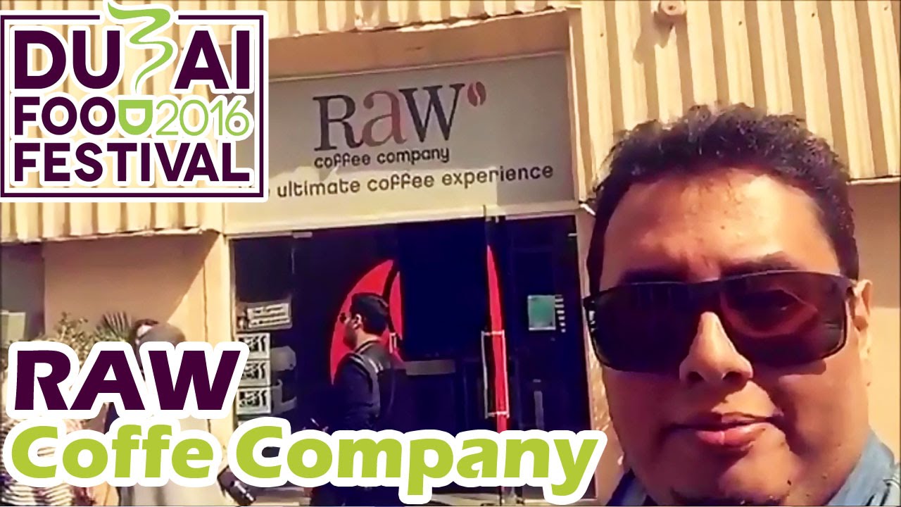 Dubai Food Festival | RAW Coffe Company - YouTube