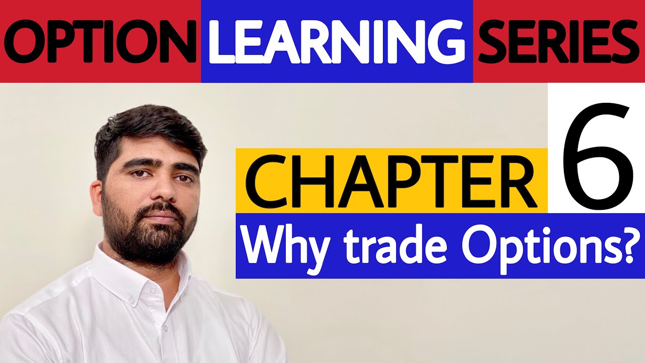 Option Learning : Chapter 6 : Why Traders Trade Options - YouTube