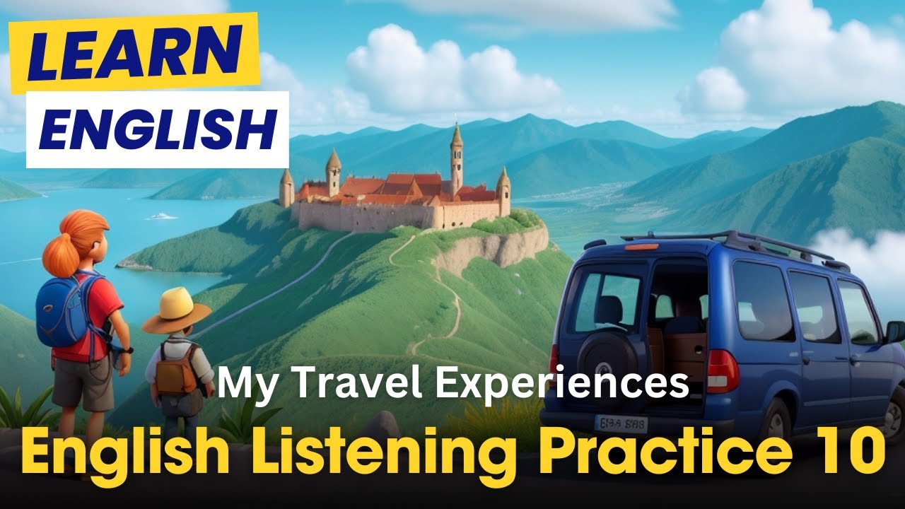 English Listening Practice 10 | My Travel Experiences - YouTube