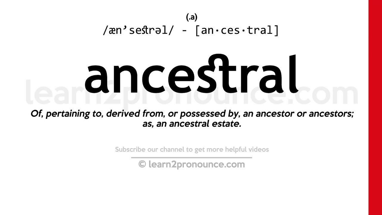 Pronunciation of Ancestral | Definition of Ancestral - YouTube
