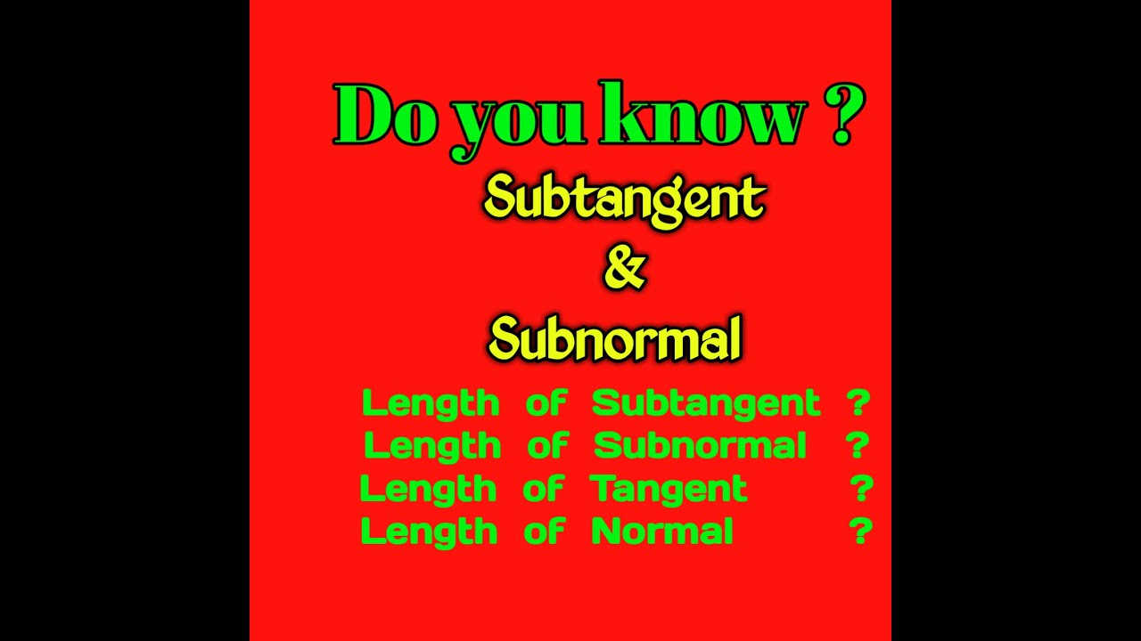 Class -12th (Maths) Subtangent, Subnormal, Tangent , Normal & it's ...