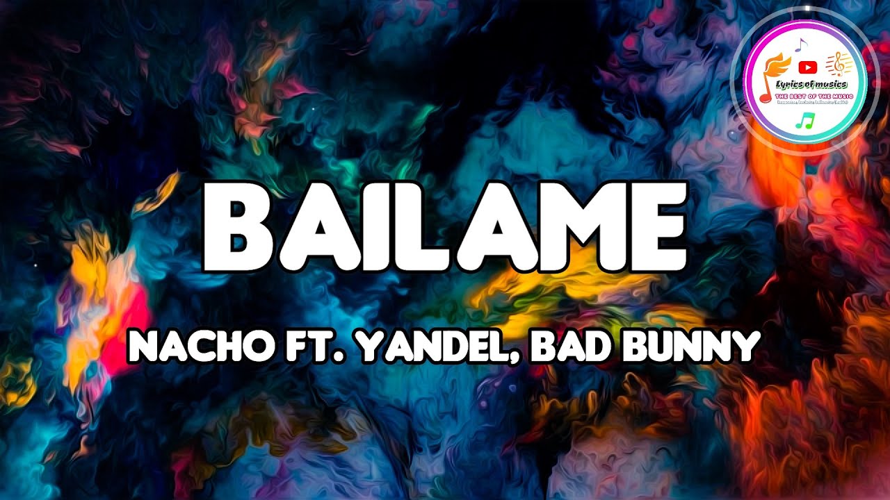 Báilame (REMIX) - Nacho ft. Yandel & Bad Bunny (Official Music Lyrics ...
