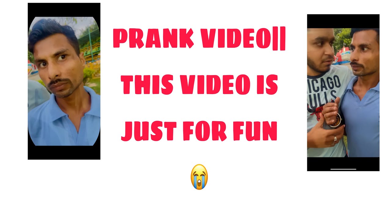 PRANK VIDEO THIS VIDEO IS JUST FOR FUN😡😭 - YouTube