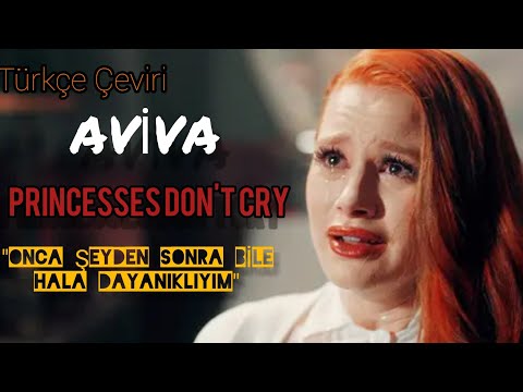 Aviva - Princess Don't Cry  (Türkçe Çeviri)