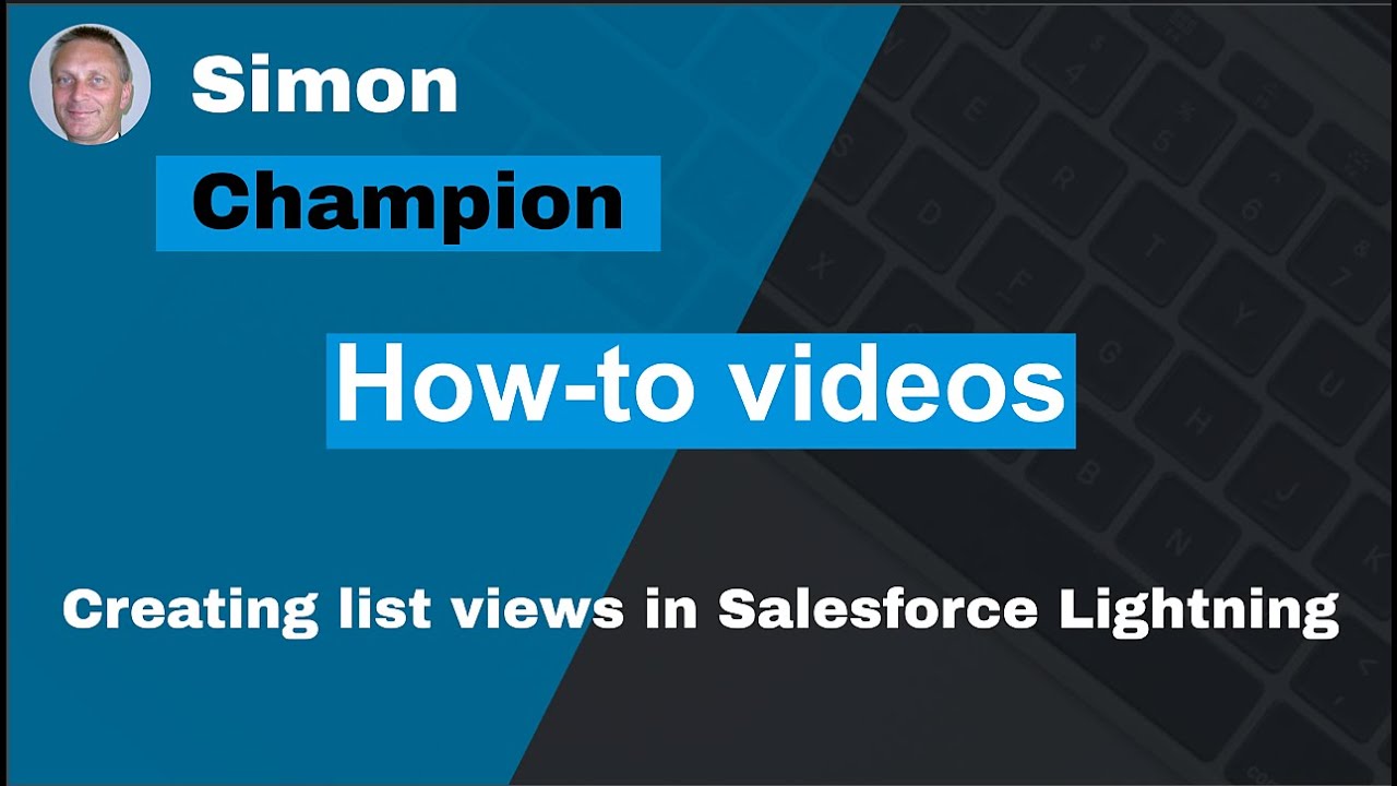 Working with List Views (Lightning Experience) | Salesforce - YouTube