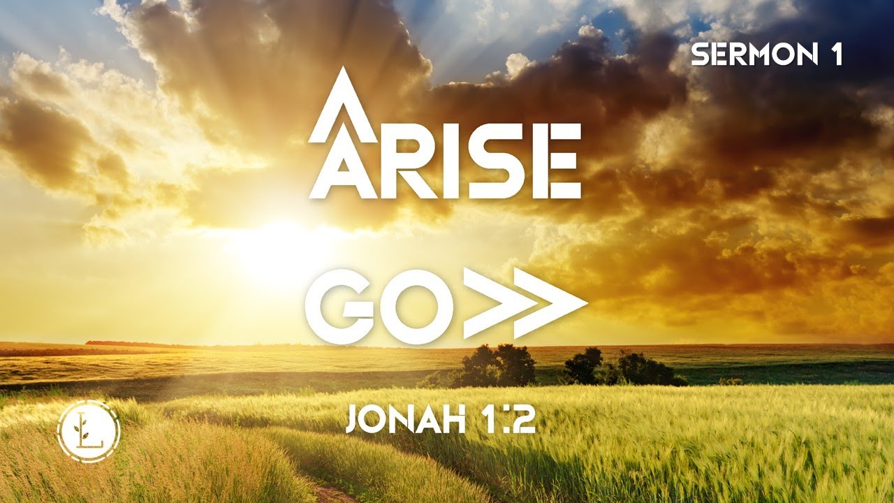 "Arise, Go-----The Command" Jonah 1:1-2 - YouTube