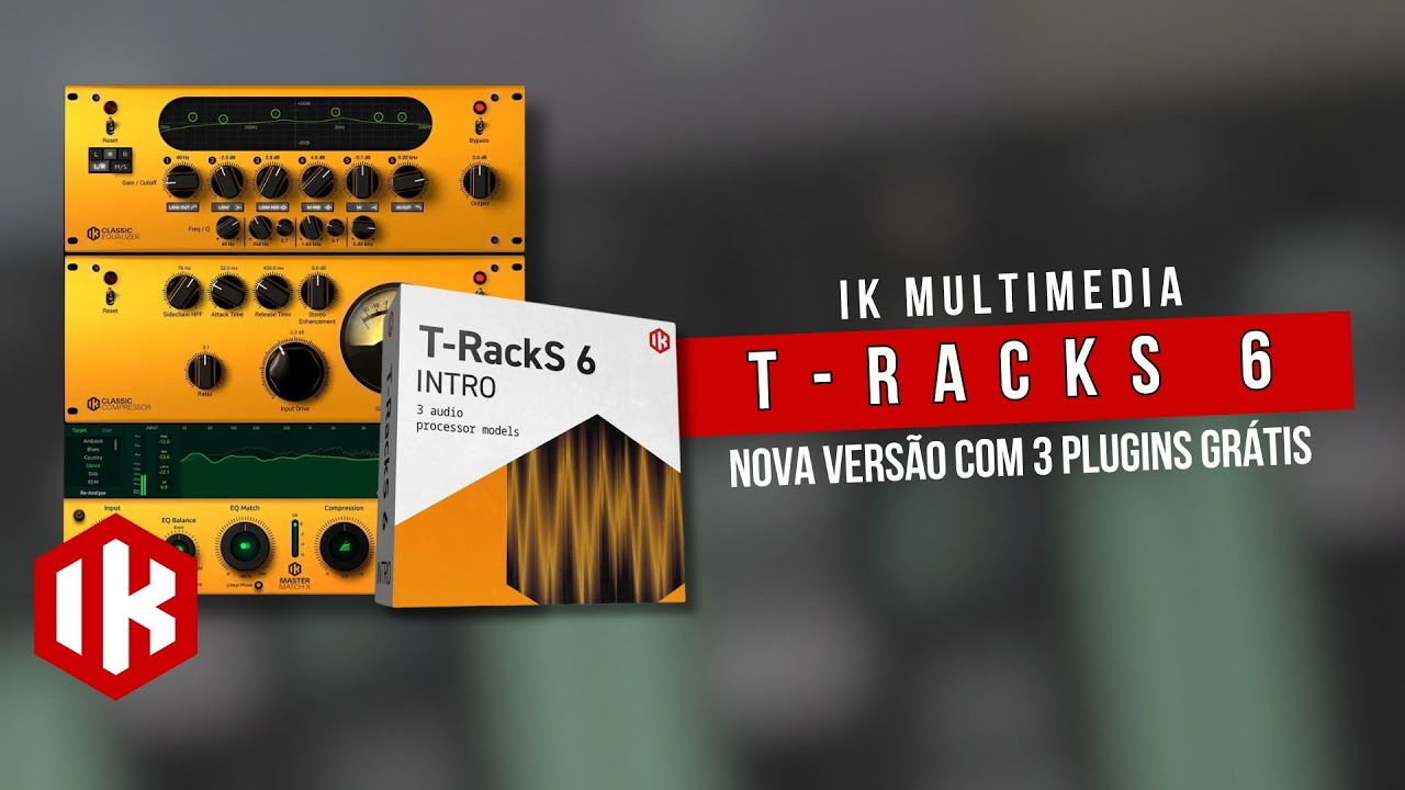 🚨IK Multimedia T-Racks 6 - Nova Versão com 3 Plugins Gratuitos - YouTube