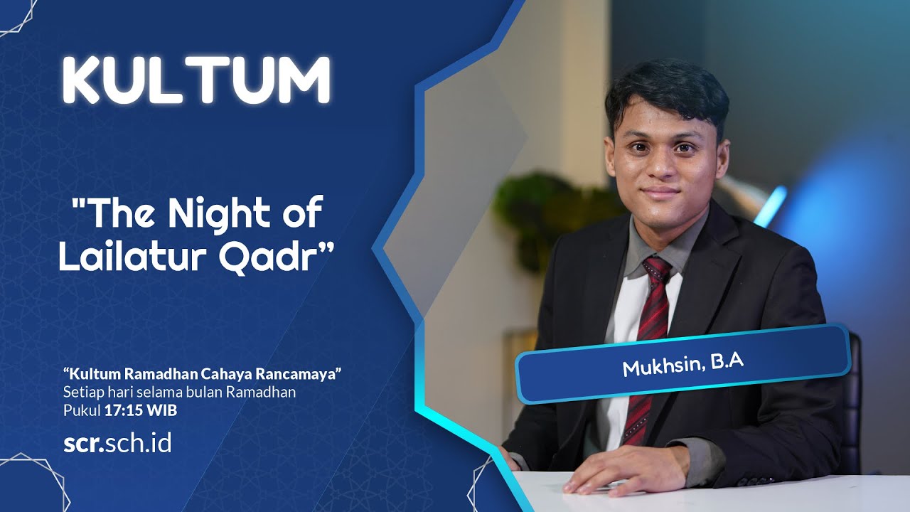 The Night of Lailatur Qadr - Mukhsin, B.A | Kultum Ramadhan 1444H - YouTube