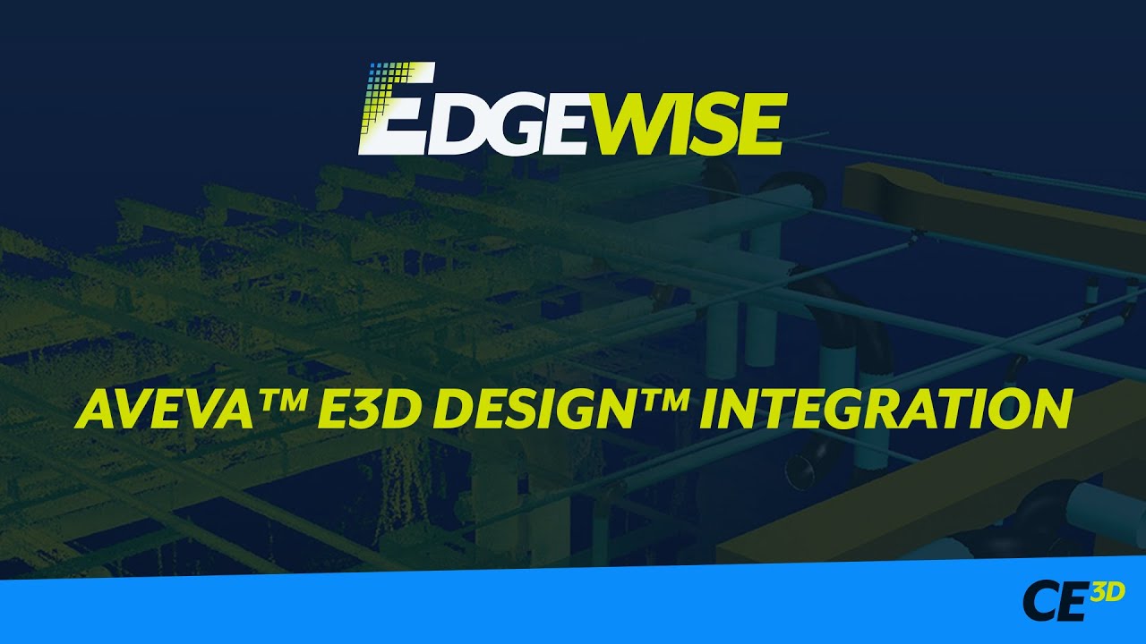 EdgeWise - AVEVA™ E3D Design™ Integration - YouTube