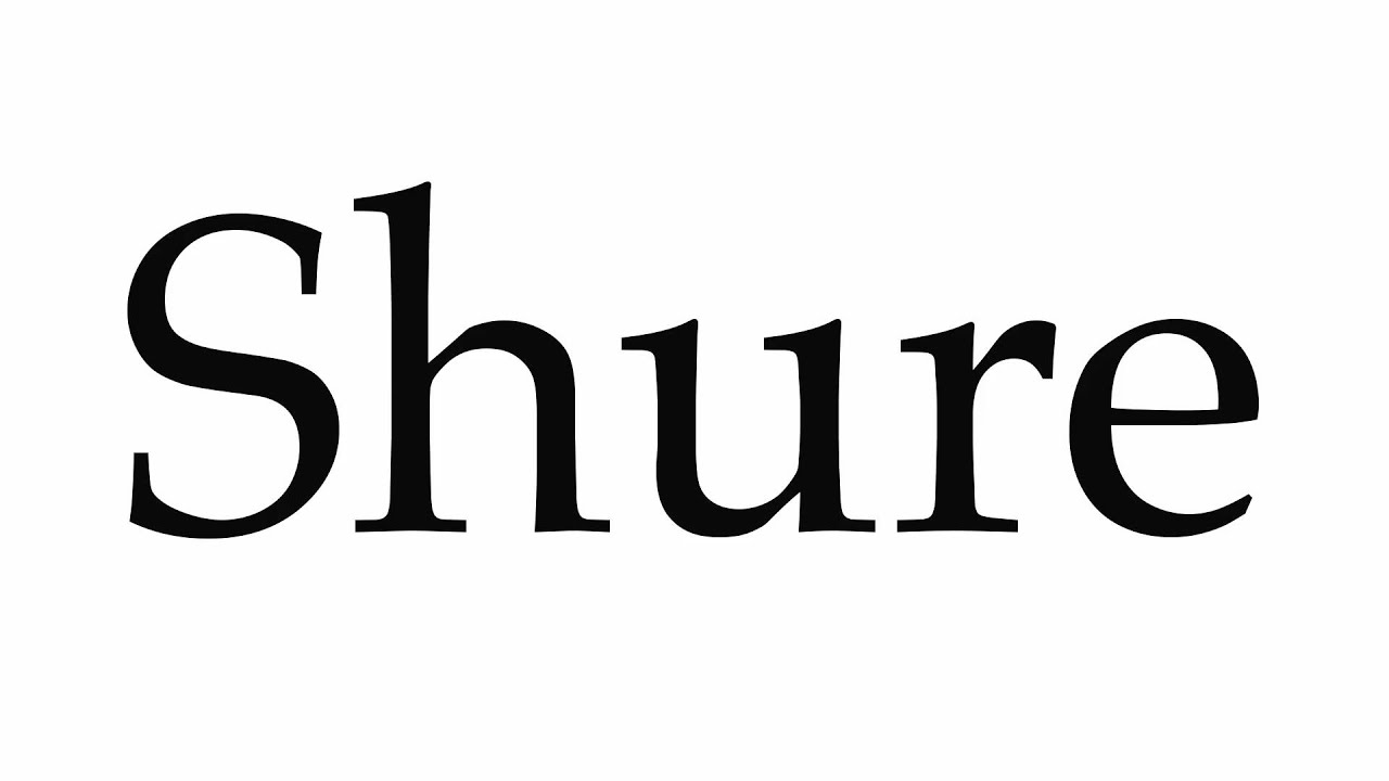 How to Pronounce Shure - YouTube