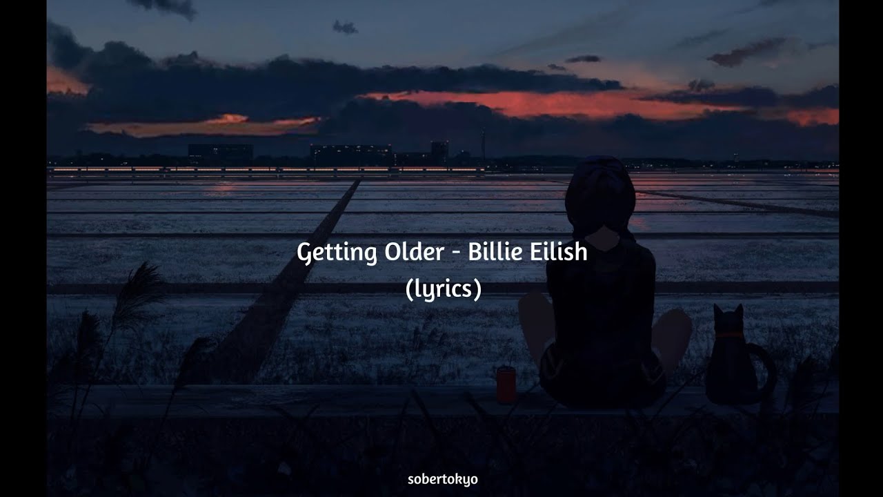 getting older - billie eilish (lyrics) - YouTube