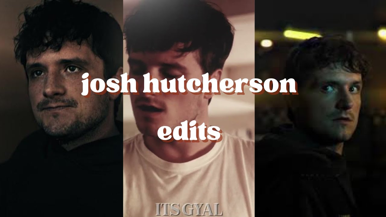 9 minutes of josh hutcherson edits 😍|| tiktok - YouTube