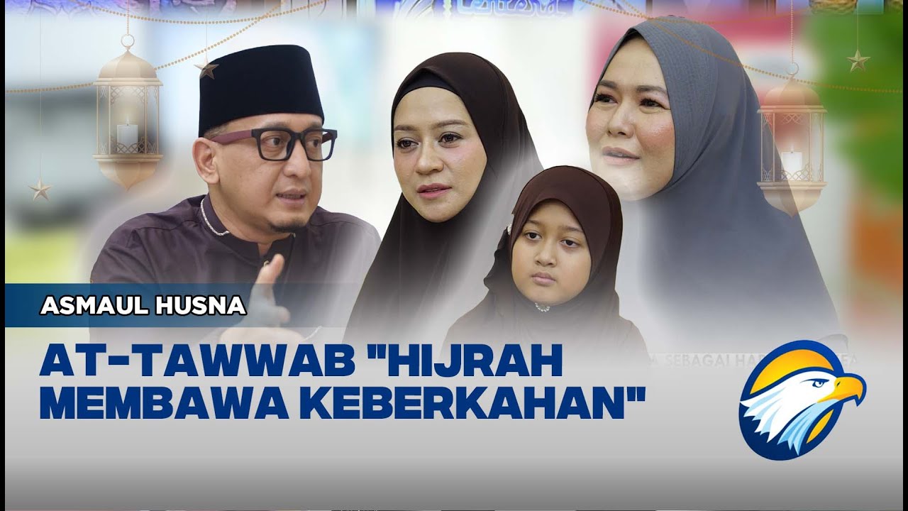 [FULL] Asmaul Husna - AT-Tawwab "Hijrah Membawa Keberkahan" - YouTube