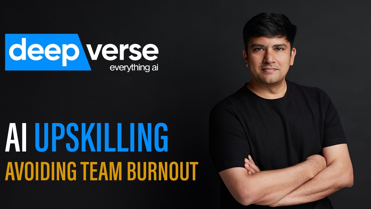 Preventing Burnout in Your Team During AI Upskilling | Deep Verse Podcast - YouTube