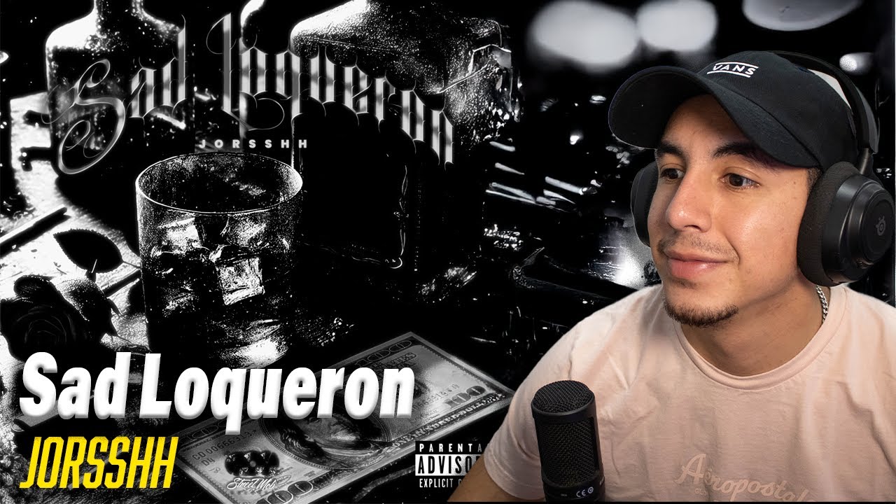 REACCIÓN a Jorsshh - Sad Loqueron [Lyric Video] - YouTube