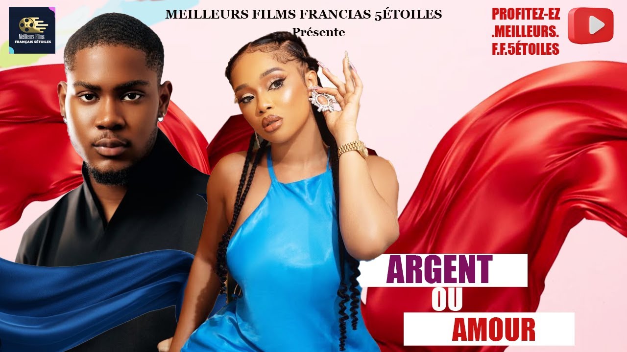 ARGENT OU AMOUR | Clinton Joshua | Meilleur Films Français| Film ...