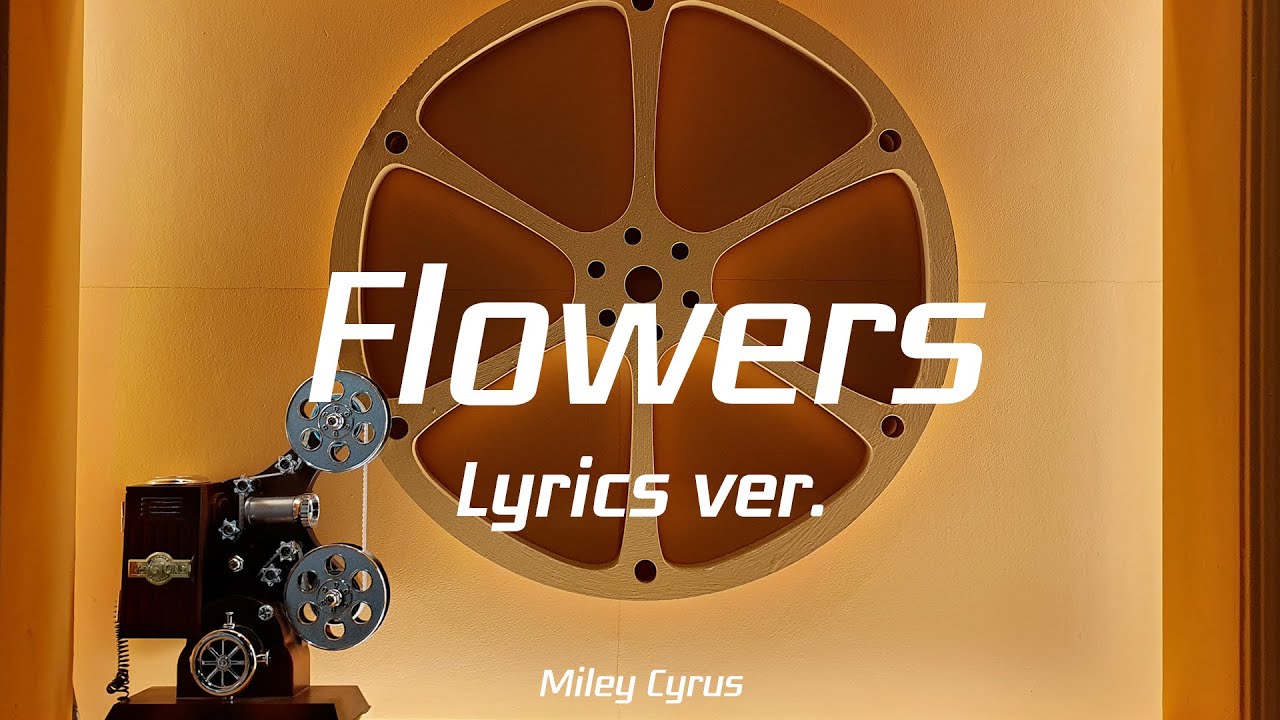Miley Cyrus - Flowers Lyrics ver. - YouTube