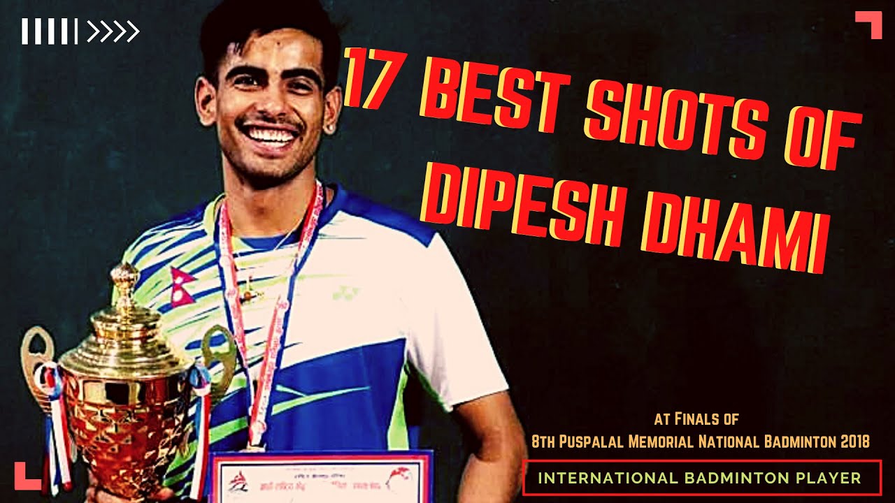 17 Best Badminton Shots by Dipesh Dhami...Must Watch...??? #nepal # ...