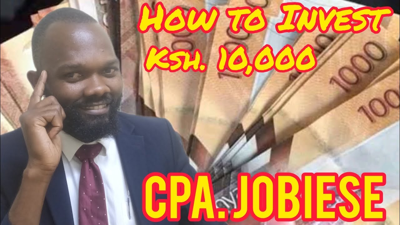 INVESTING KSH. 10000, BY CPA. JOBIESE RICHARD. PRACTICAL WAYS TO MAKE ...