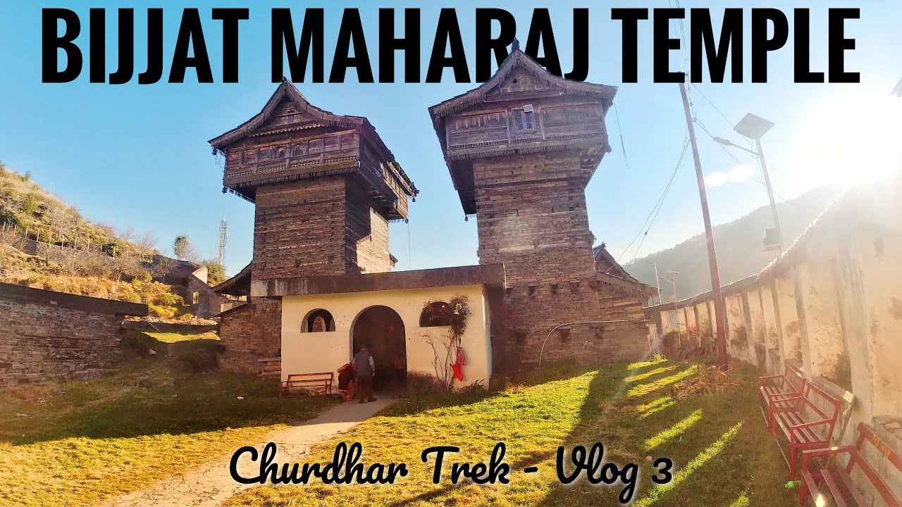 Bijjat Maharaj Temple, Sarain (Sarahan) | Churdhar Trek Vlog 3 ...