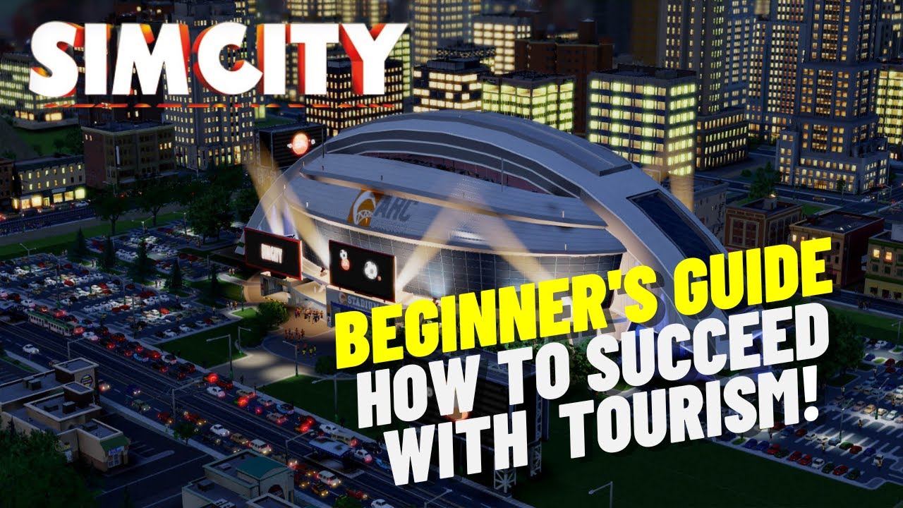 Updated SimCity Beginner's Guide | Start A Successful Tourism City ...