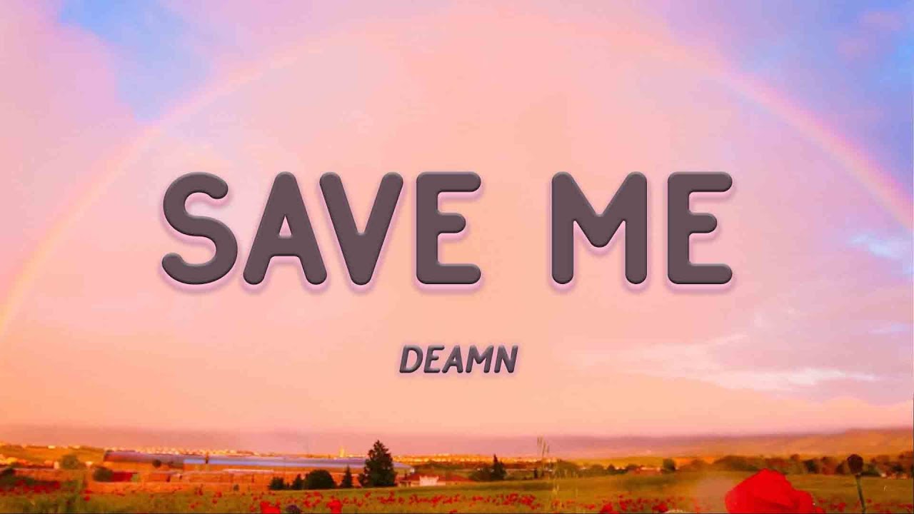 Save me - Deamn (Lyrics) - YouTube