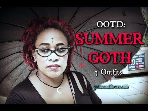 OOTW: Summer Goth Fashion x 3 - July 2016 - YouTube