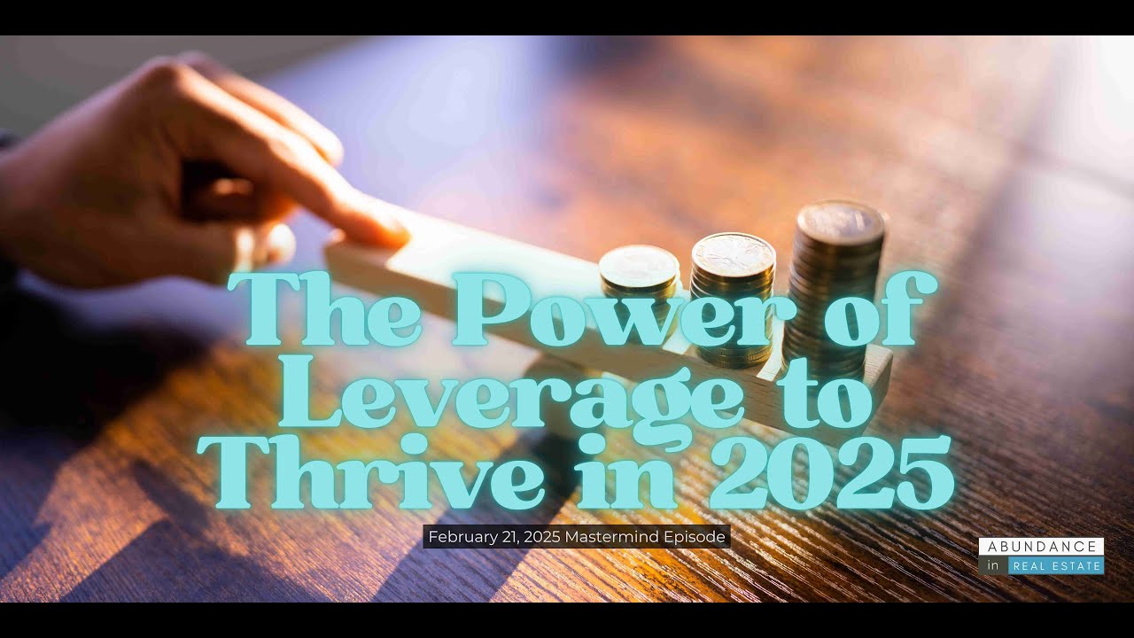 The Power of Leverage to Thrive in 2025 - Mastermind Episode - February 21, 2025 - YouTube