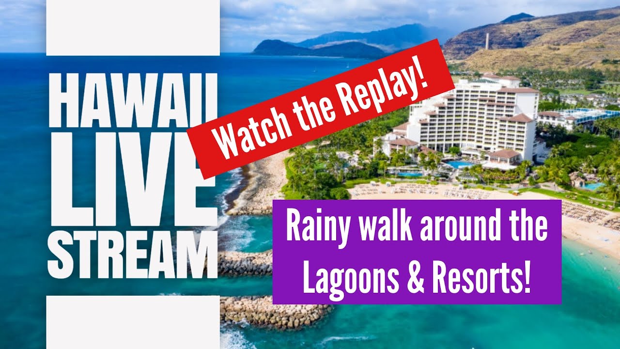 Hawaii LIVE Stream: Ko Olina Resort - Hotels - Lagoons - Beaches! Oahu ...