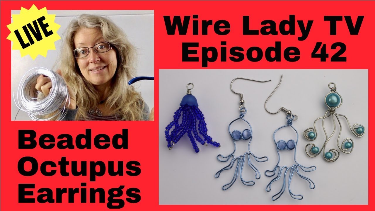 DIY Octopus Earrings: Wire Lady TV Episode 42 Livestream Replay - YouTube