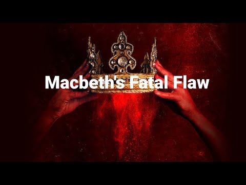 Macbeth's Fatal Flaw - YouTube