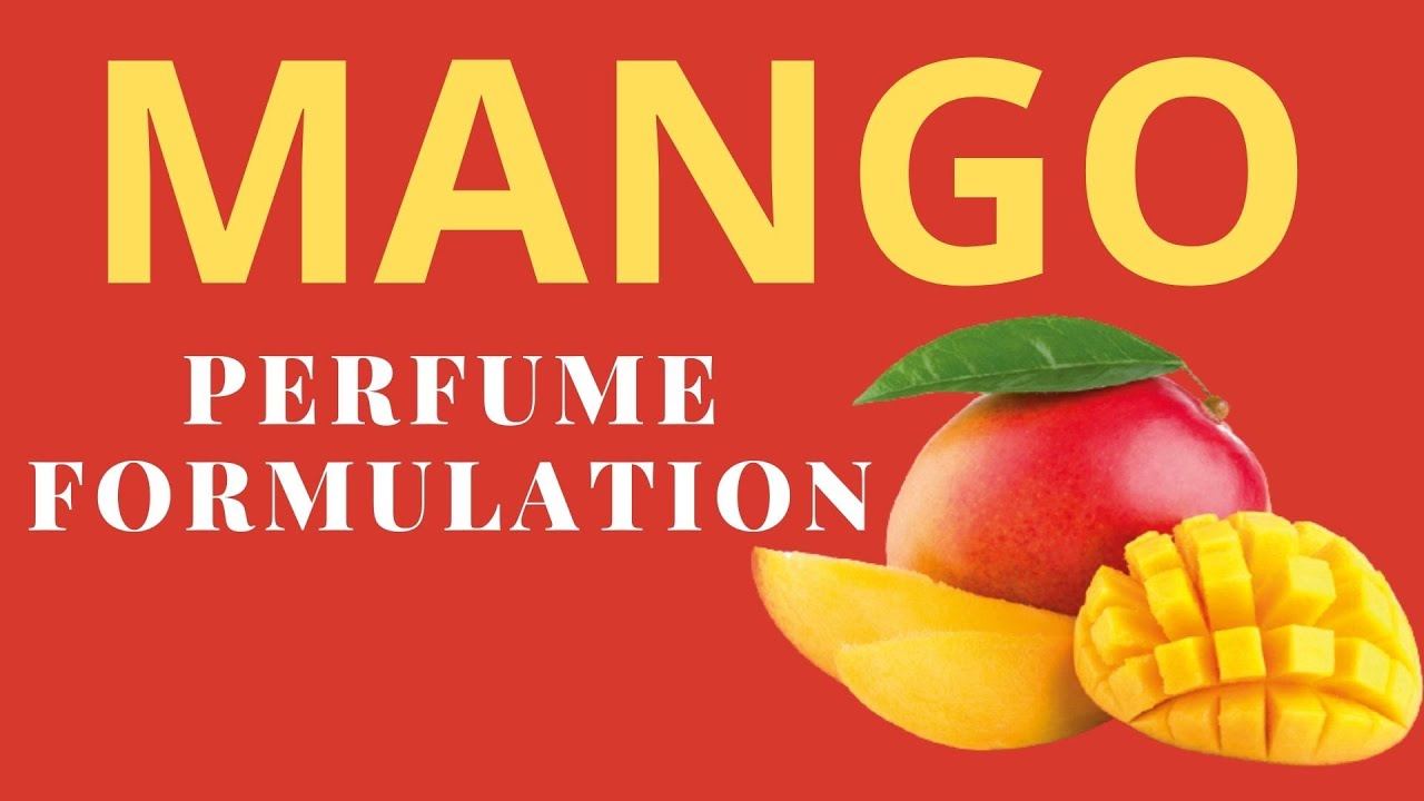MANGO PERFUME FORMULATION , MANGO FORMULA - YouTube