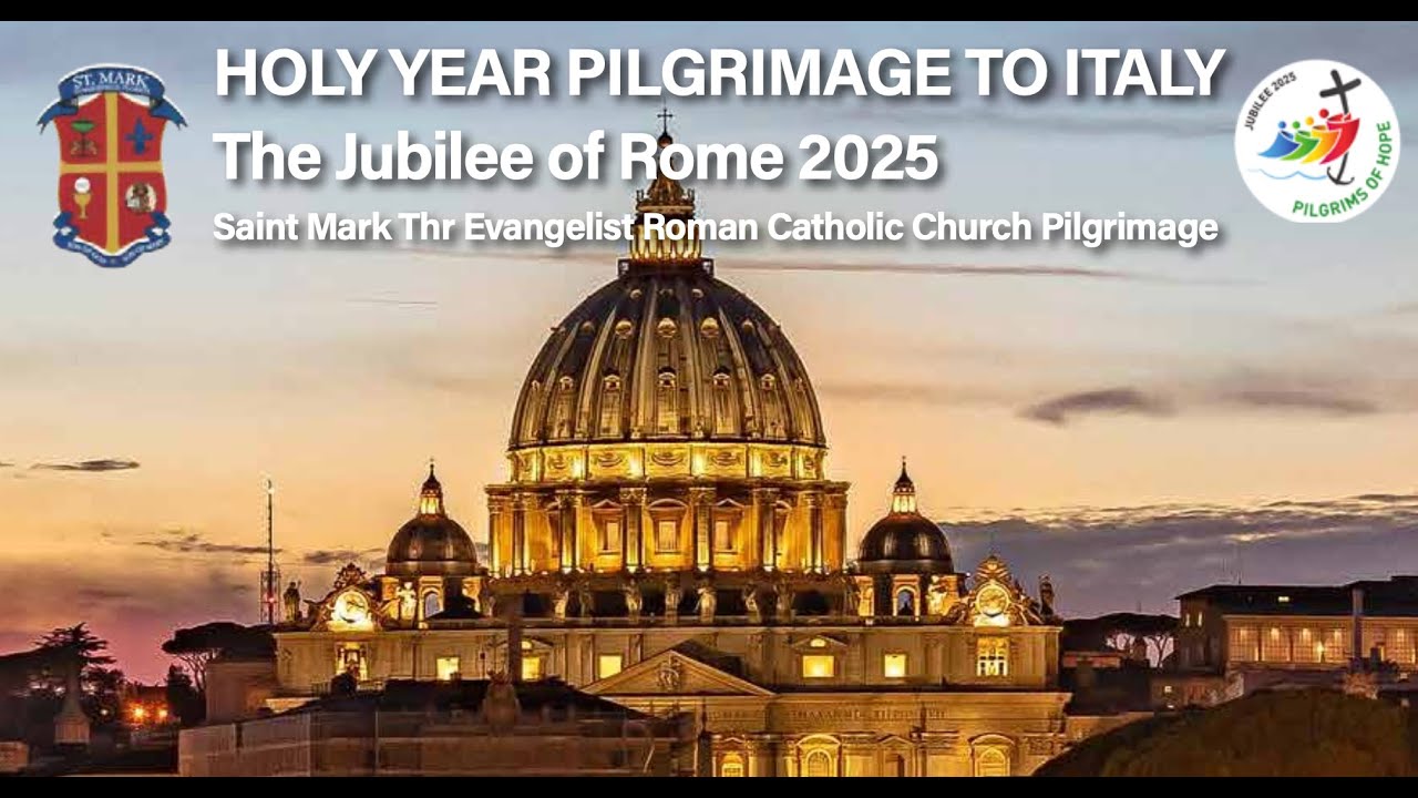 St. Mark's Holy Year Pilgrimage to Italy - 2025 - YouTube