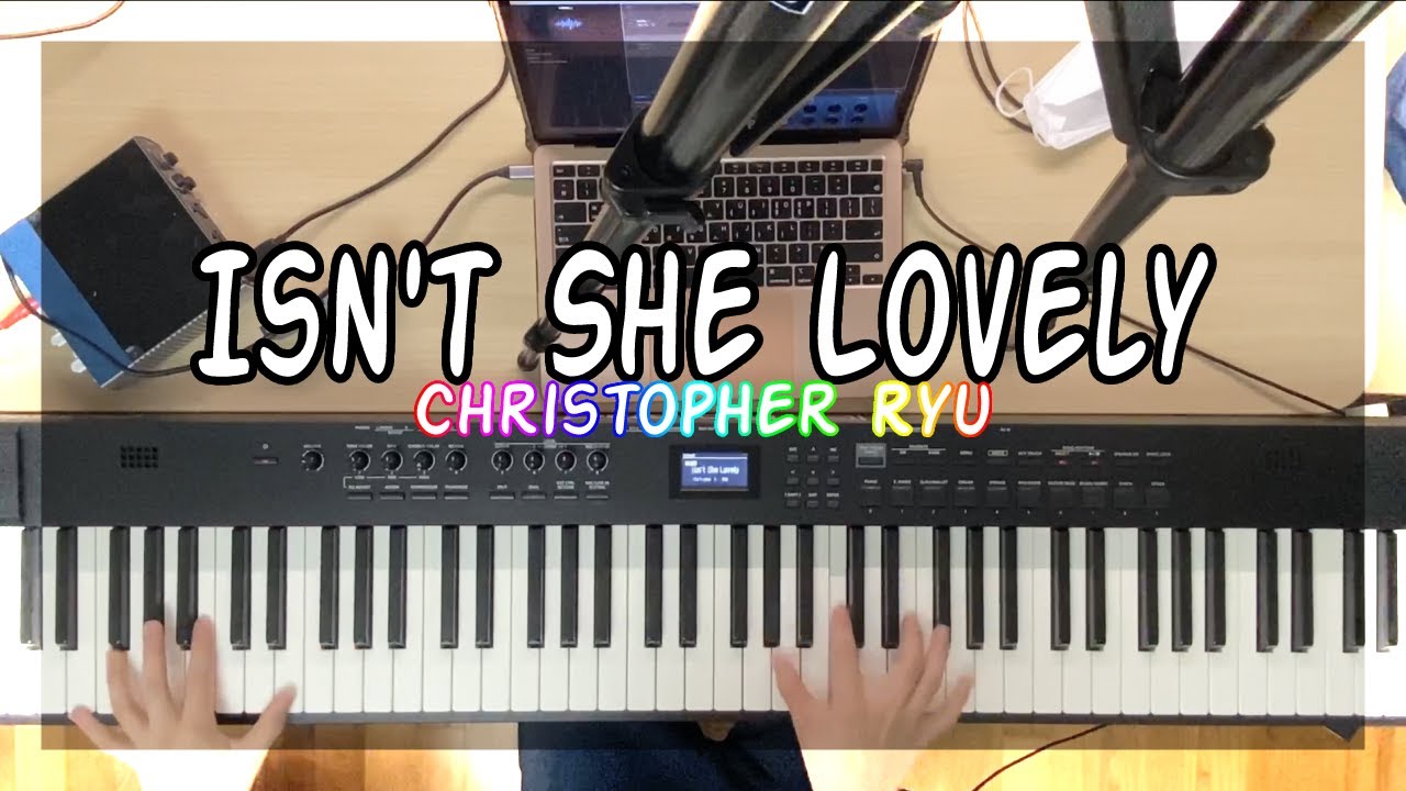 Isn't She Lovely (Written by Yohan Kim) || Christopher Ryu - YouTube