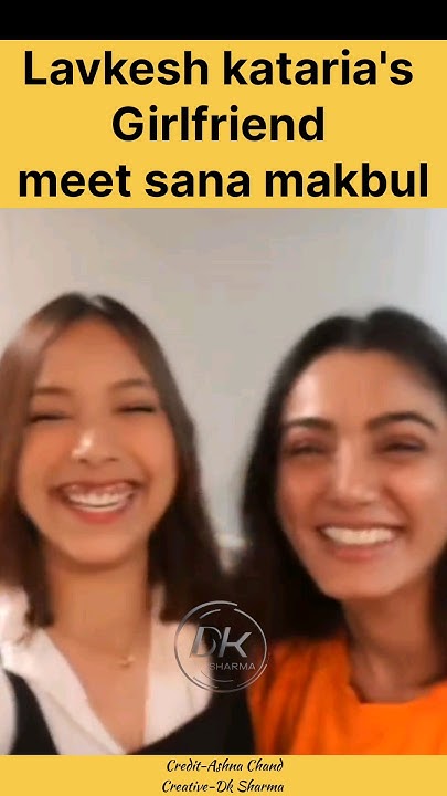 Lovekesh Kataria' Girlfriend Meet Sana Makbul | Lovekesh Kataria Viral Video #viralshort # ...