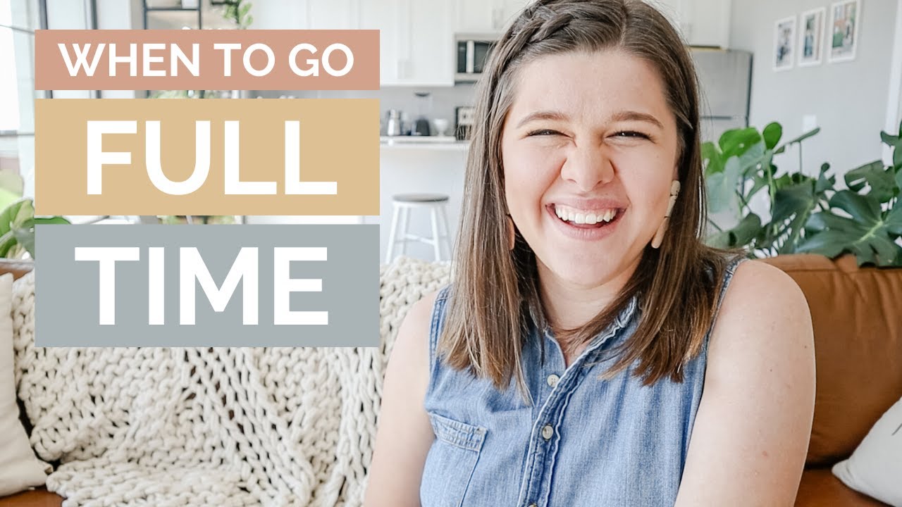GOING FULL TIME IN YOUR SMALL BUSINESS | Knowing When It’s Time! - YouTube