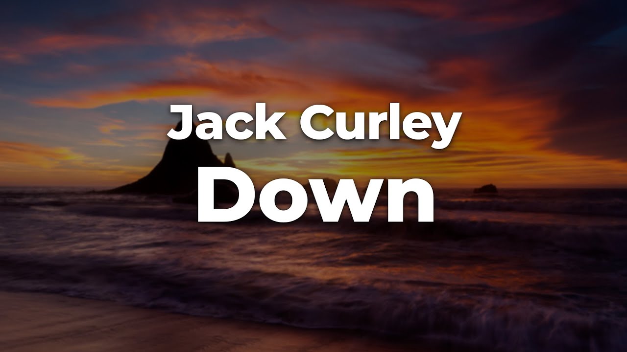 Jack Curley - Down (Letra/Lyrics) | Official Music Video - YouTube