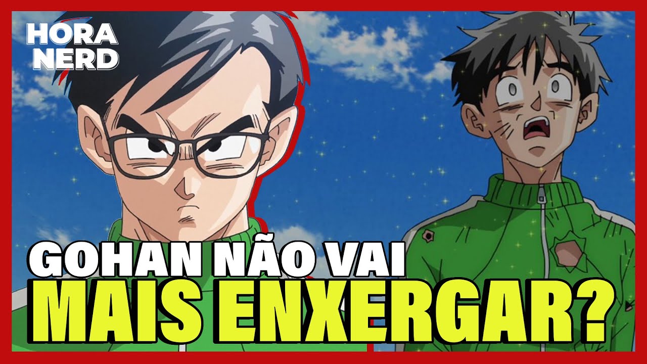 EXPLICADO! QUAL O REAL MOTIVO DE GOHAN USAR ÓCULOS EM DRAGON BALL SUPER ...