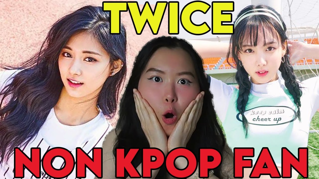 NON KPOP FAN REACTS to TWICE for the FIRST time (CHEER UP, Like OOH-AHH ...