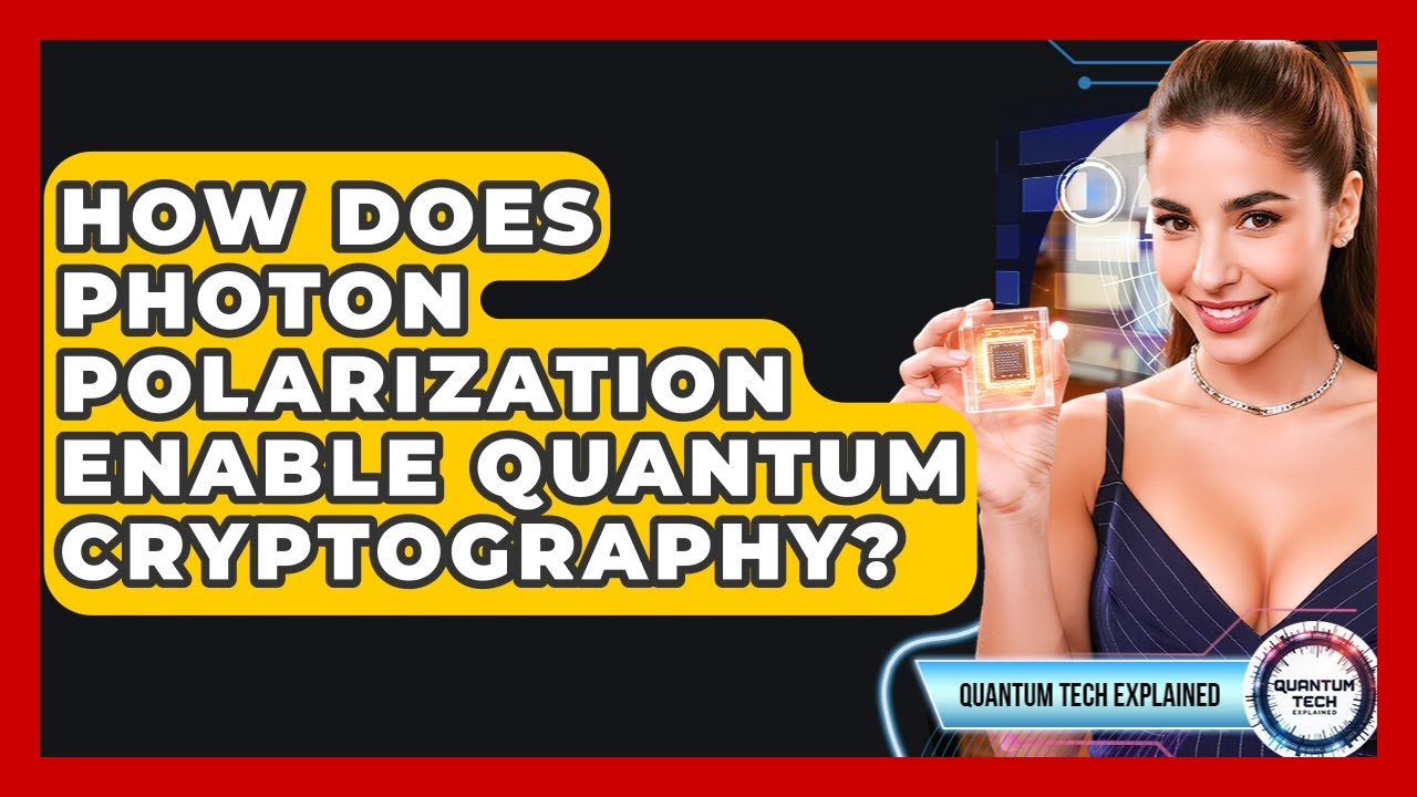 How Does Photon Polarization Enable Quantum Cryptography? - Quantum ...