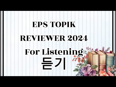EPS TOPIK REVIEWER 2024 For Listening 듣기 Part 10 with answer check ...