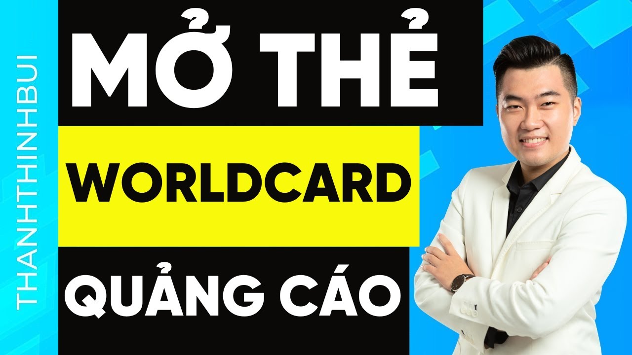 Cách mở thẻ WorldCard hoàn tiền quảng cáo hiệu quả - YouTube