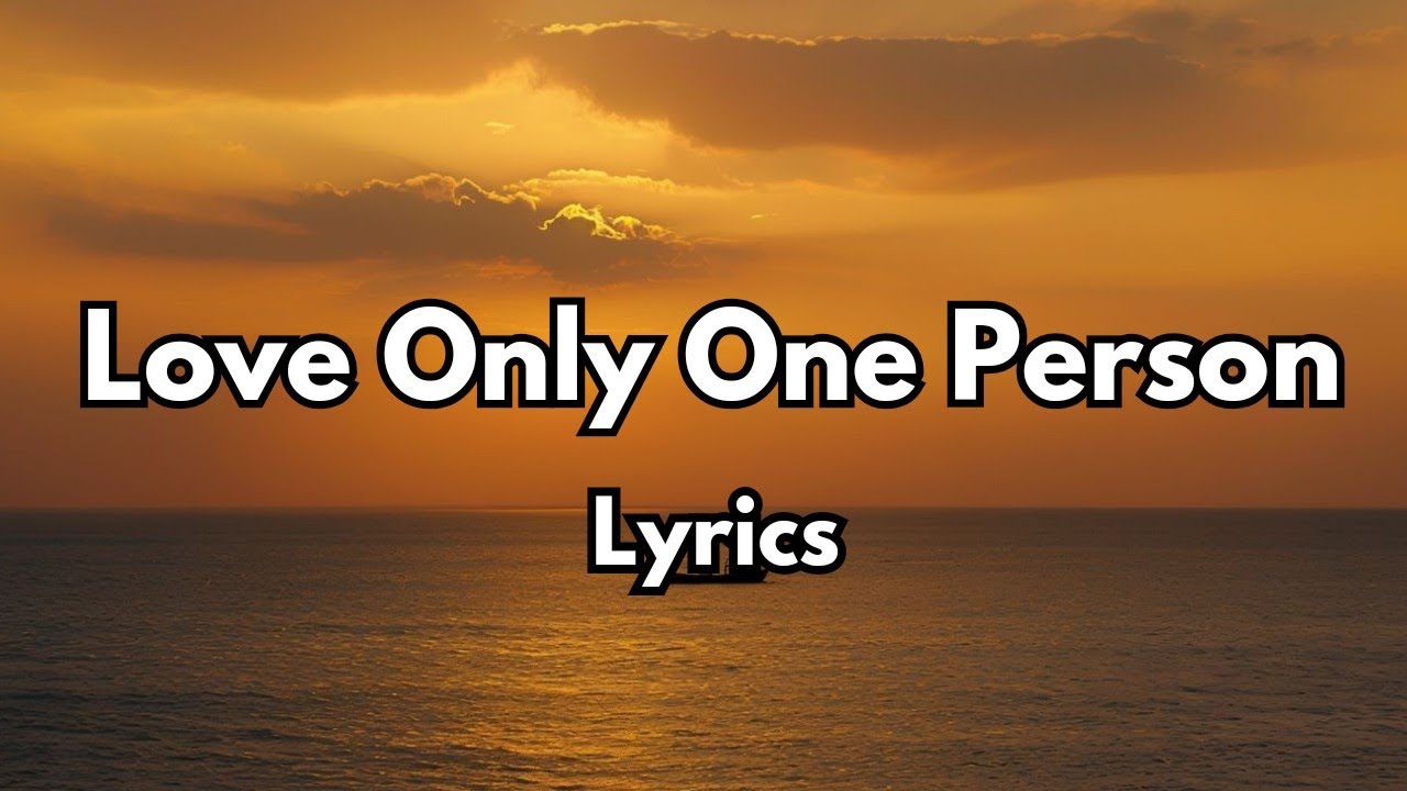 Love Only One Person 💋|||English (Lyrics) New Most Beautiful Love ...