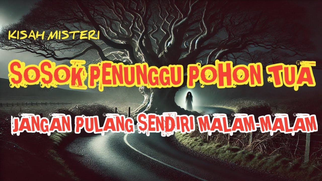 CERITA MISTERI - ARWAH PENUNGGU POHON TUA - HORROR - YouTube