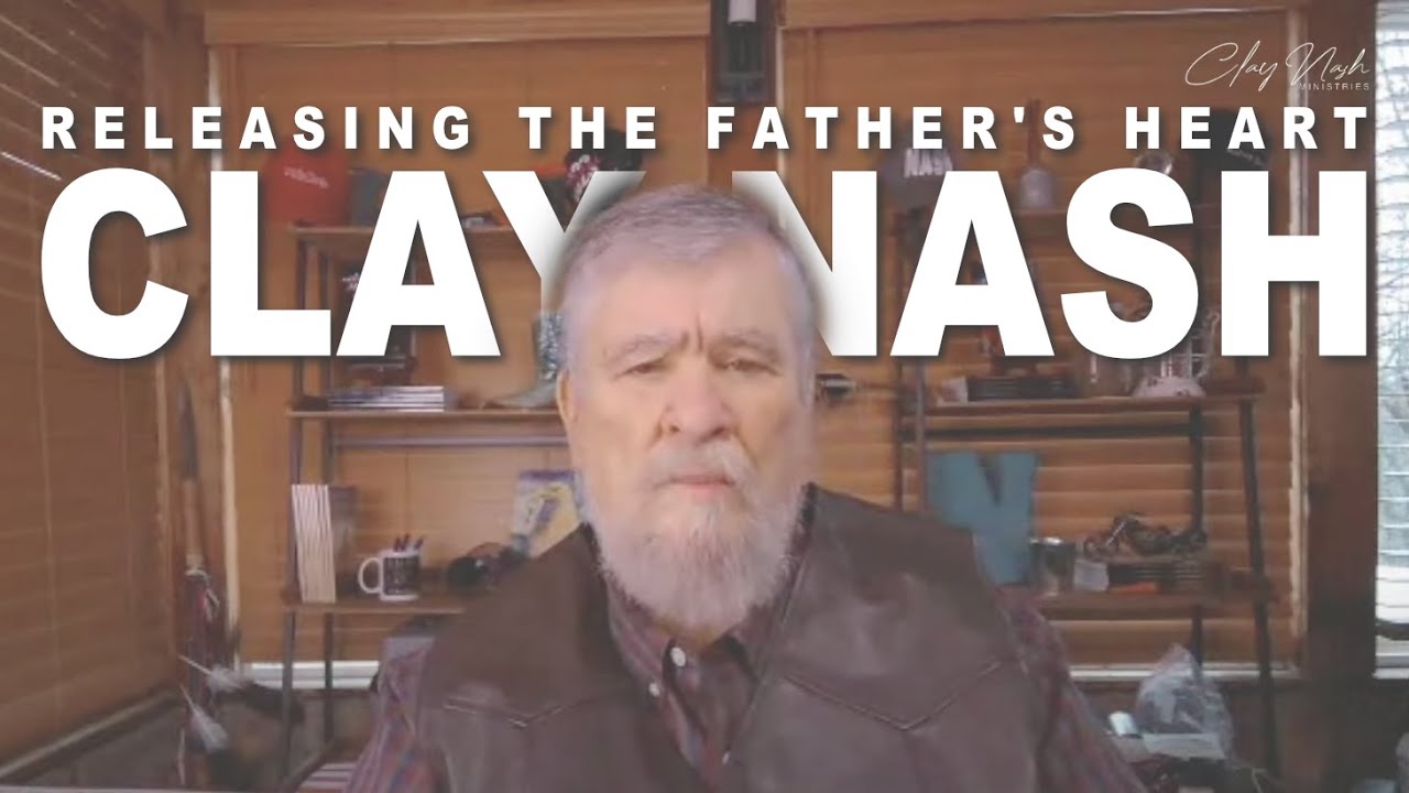 "Completed Faith" with Clay Nash // Releasing the Father's Heart - YouTube