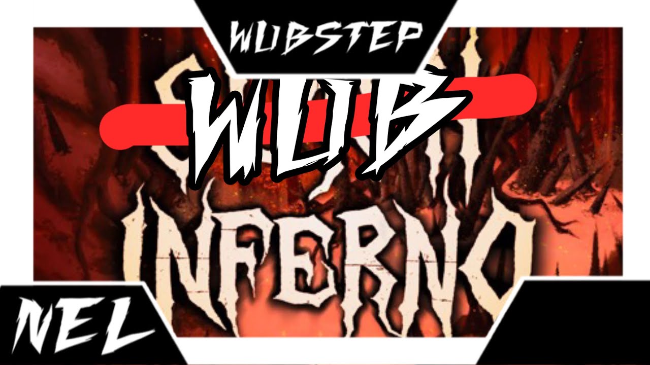NEL - WUB INFERNO [SLASH INFERNO NEL REMIX] - YouTube