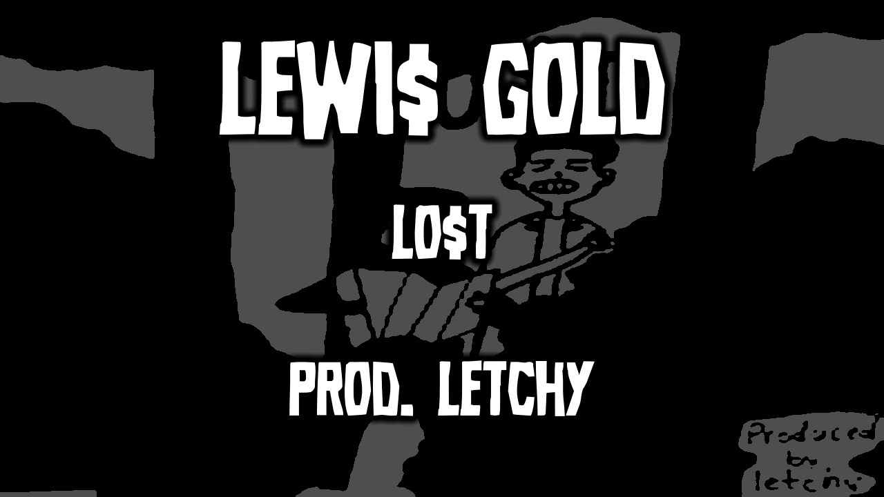 Lewi$ Gold (Prod. LETCHY) - Lo$t - YouTube