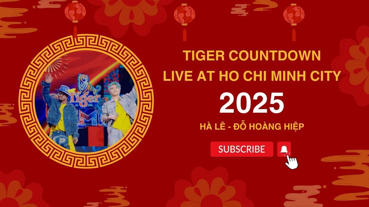 TIGER COUNTDOWN CHÀO NĂM MỚI 2025 - Live at Ho Chi Minh City ️ - YouTube