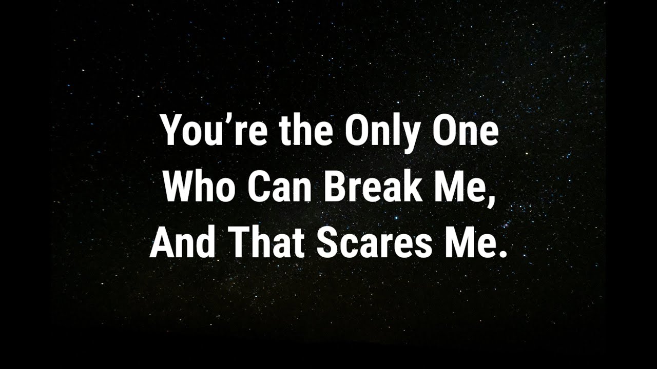 💌 You’re the only one who can break... current thoughts and feelings ...